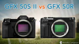 Fujifilm GFX 50S II vs 50R - The 10 main differences - Mirrorless Comparison