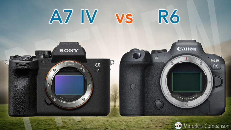 Sony A7 IV vs Canon EOS R6 - The 10 main differences and full comparison - Mirrorless Comparison